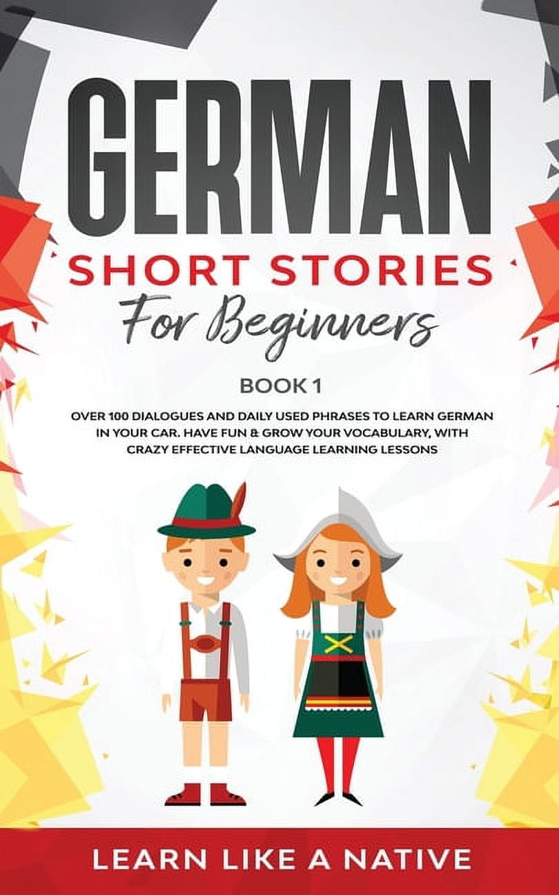 German for Adults: German Short Stories for Beginners Book 1: Over 100 ...
