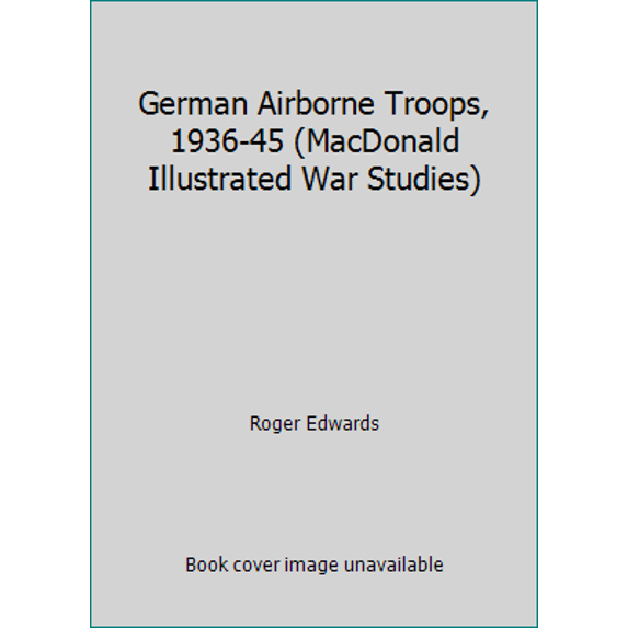 Pre-Owned German Airborne Troops, 1936-45 (MacDonald Illustrated War ...