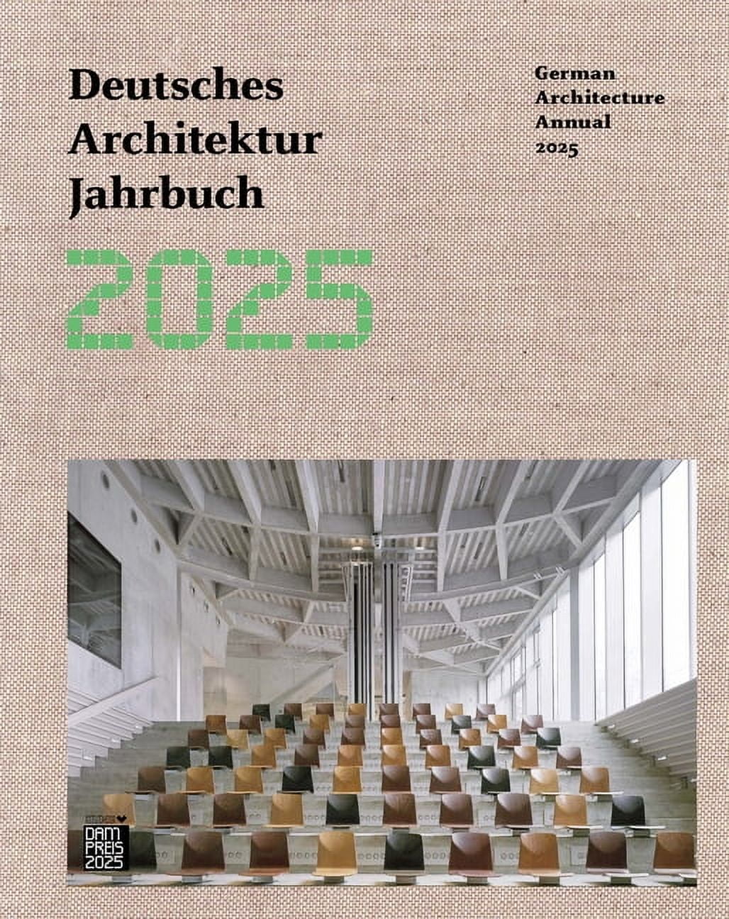 German Architecture Annual 2025/Deutsches Architektur Jahrbuch 2025 ...
