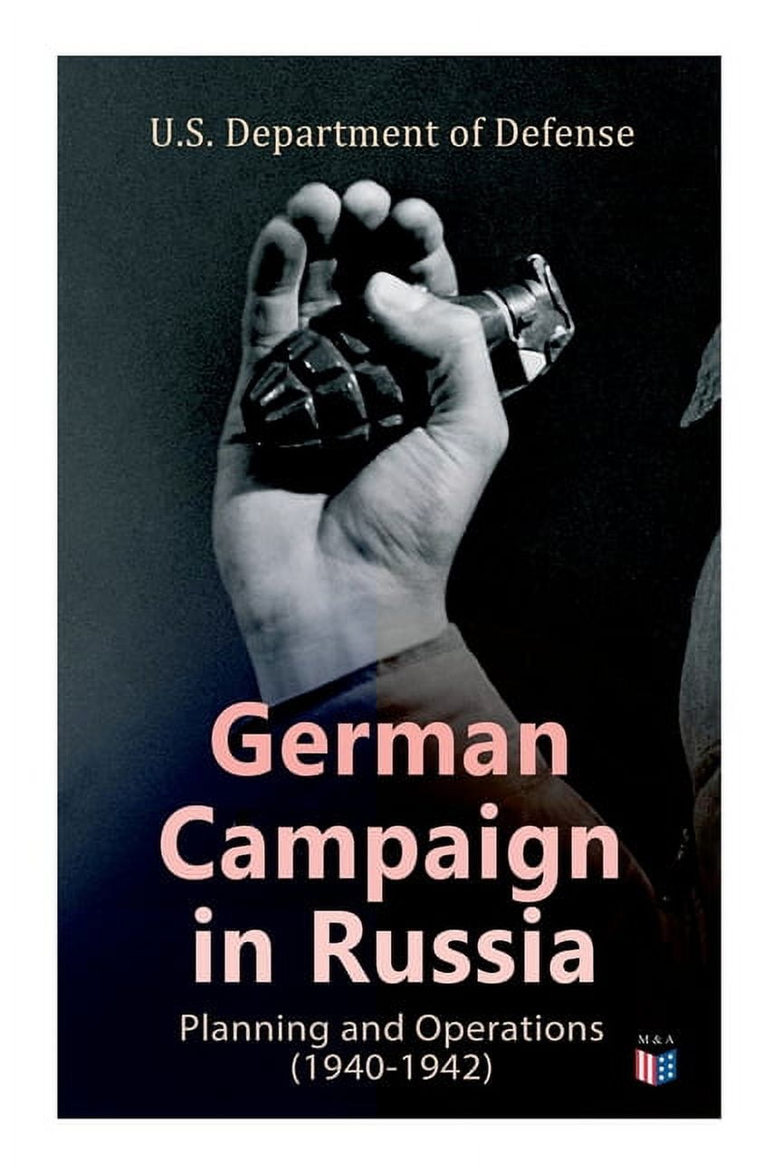 German Campaign in Russia: Planning and Operations (1940-1942) : WW2 ...