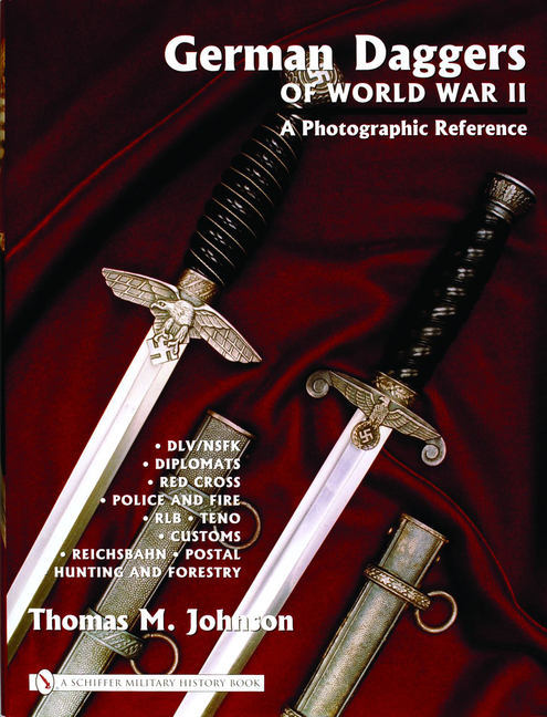 German Daggers of World War II - A Photographic Reference: Volume 3 ...