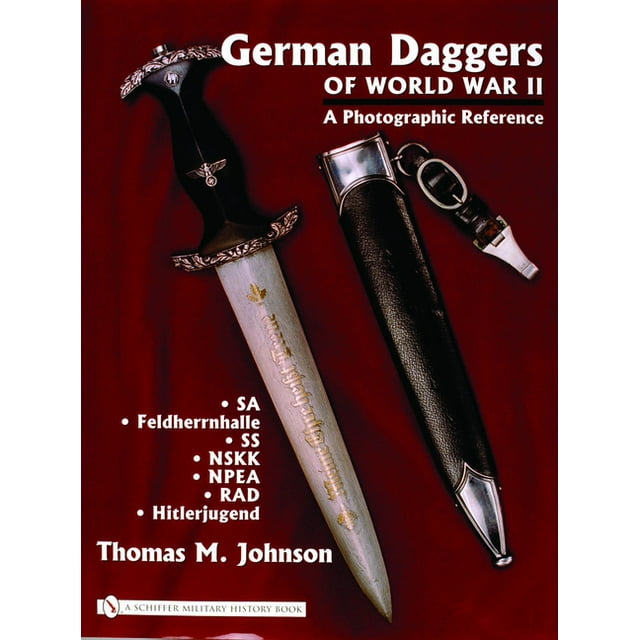 German Daggers of World War II - A Photographic Reference: Volume 2 ...