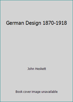 Pre-Owned German Design, 1870-1918 (Hardcover) 0800832086 9780800832087 ...