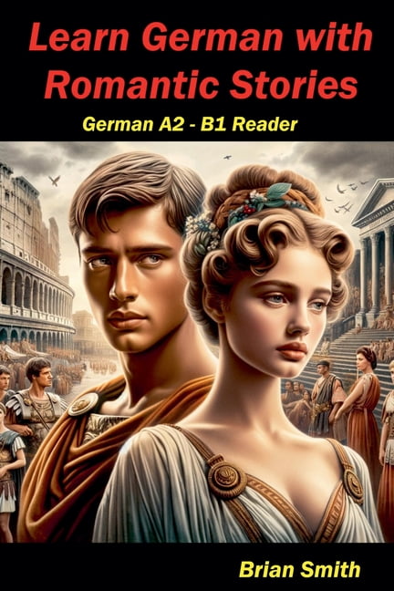 German Graded Readers Learn German with Romantic Stories, Book 12 ...