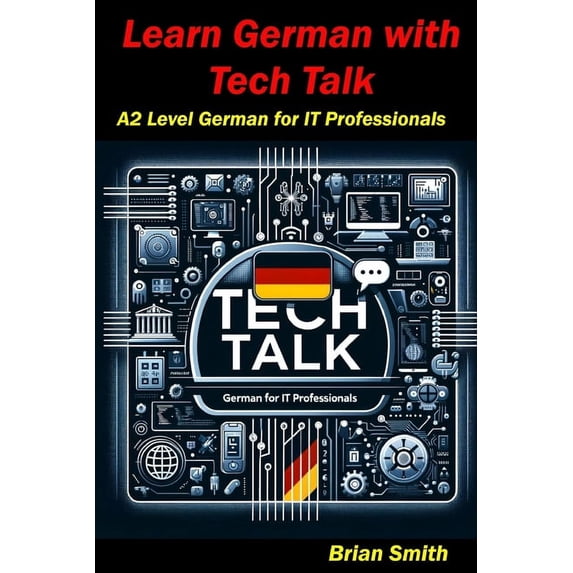 German Graded Readers: Learn German with Tech Talk: A2 Level German for ...