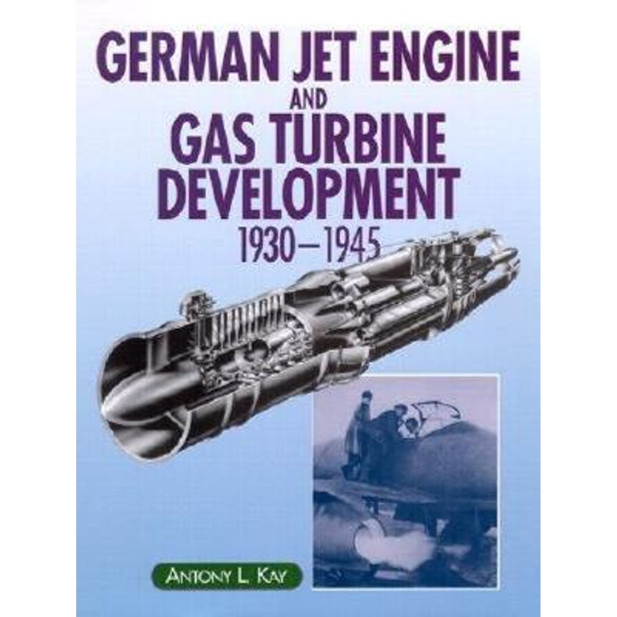 Pre-Owned German Jet Engine and Gas Turbine Development, 1930-45 ...