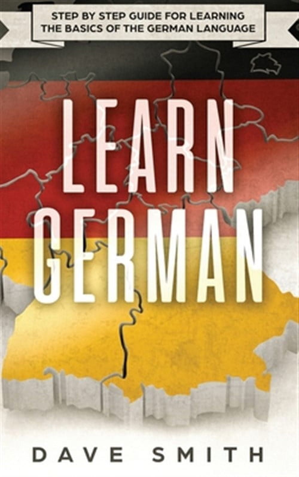 German: Learn German: Step by Step Guide For Learning The Basics of The ...