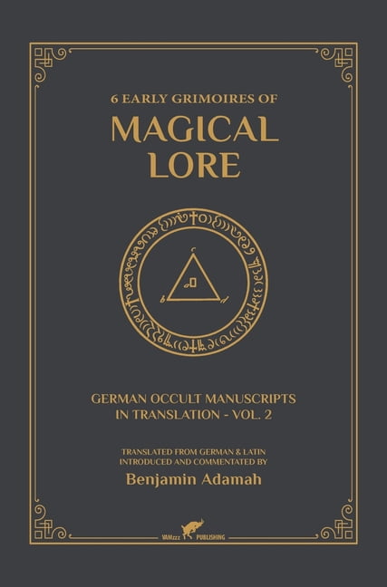 German Occult Manuscripts in Translation 6 Early Grimoires of Magical ...