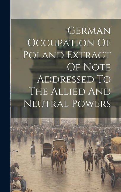 German Occupation Of Poland Extract Of Note Addressed To The Allied And ...