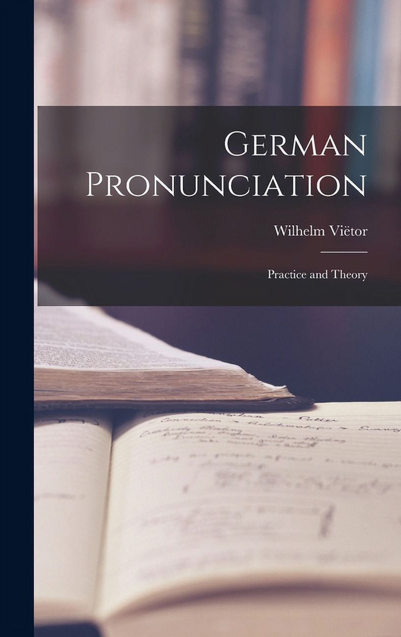 German Pronunciation : Practice and Theory (Hardcover) - Walmart ...