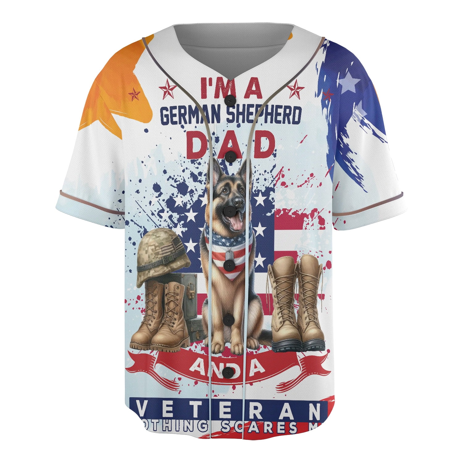 I'm a German Shepherd Dad and a Veteran, Nothing Scares me Happy Father ...