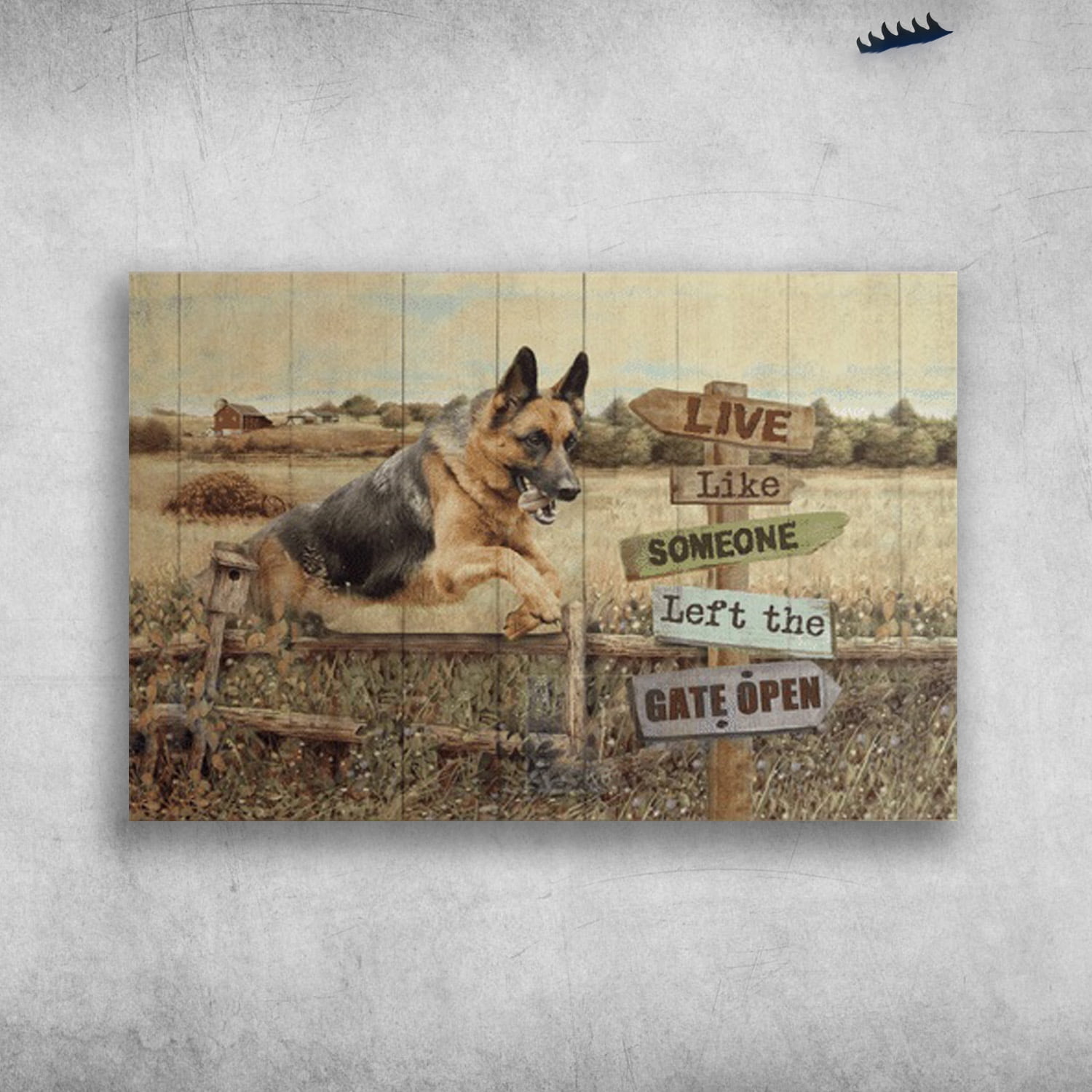 German Shepherd - Live Like Someone Lift The Gate Open 24 x 36 Inch ...