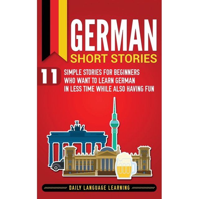 German Short Stories: 11 Simple Stories for Beginners Who Want to Learn ...