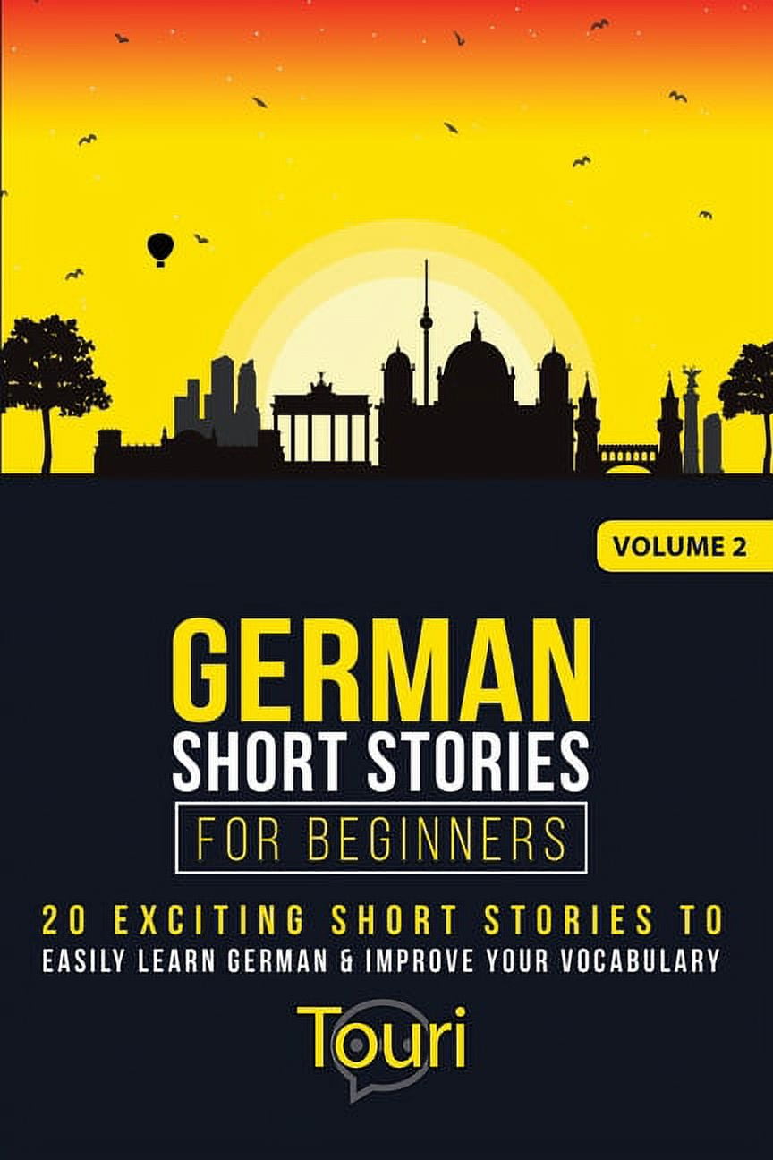Easy German Stories German Short Stories for Beginners: 20 Exciting ...