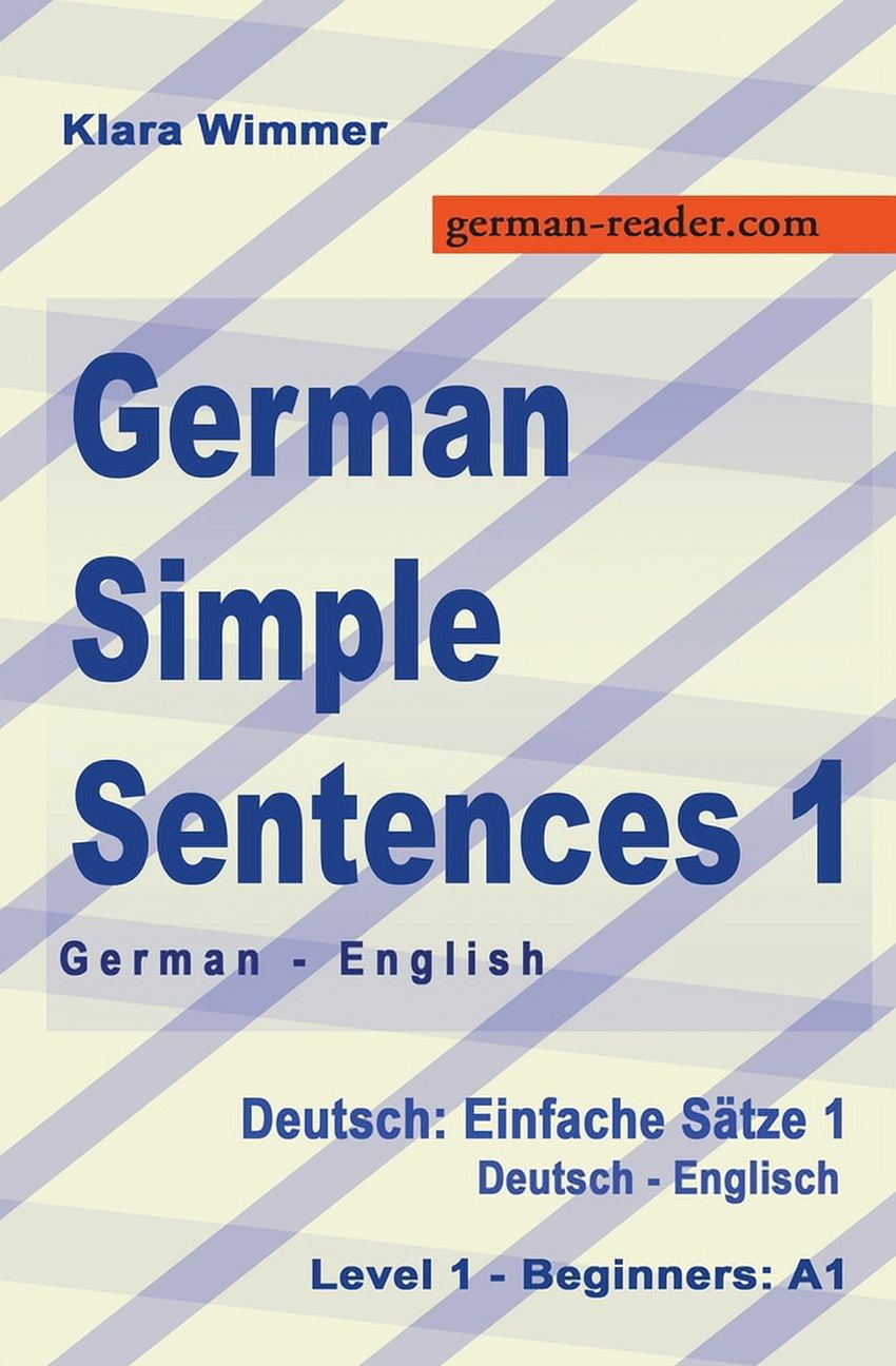 German Simple Sentences 1, German/English, Level 1 - Beginners: A1 ...