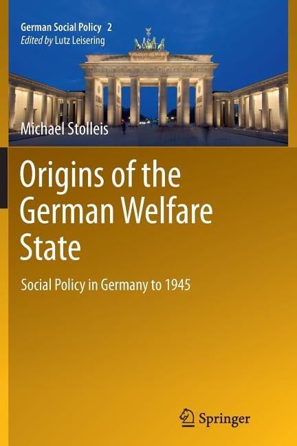German Social Policy: Origins of the German Welfare State : Social ...