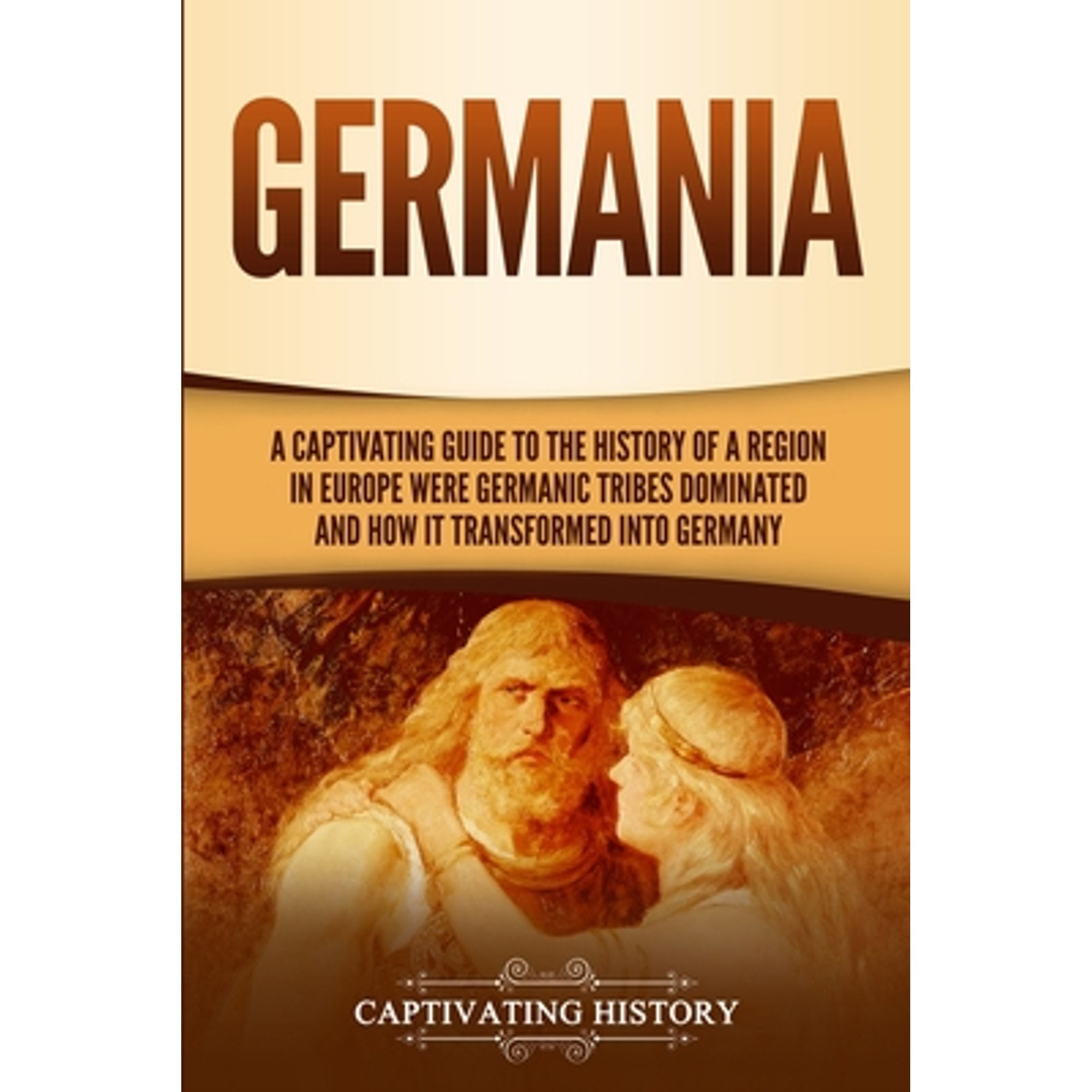 Pre-Owned Germania: A Captivating Guide to the History of a Region in ...