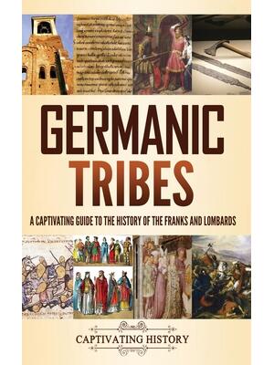 Germanic Tribes : A Captivating Guide to the History of the Franks and ...