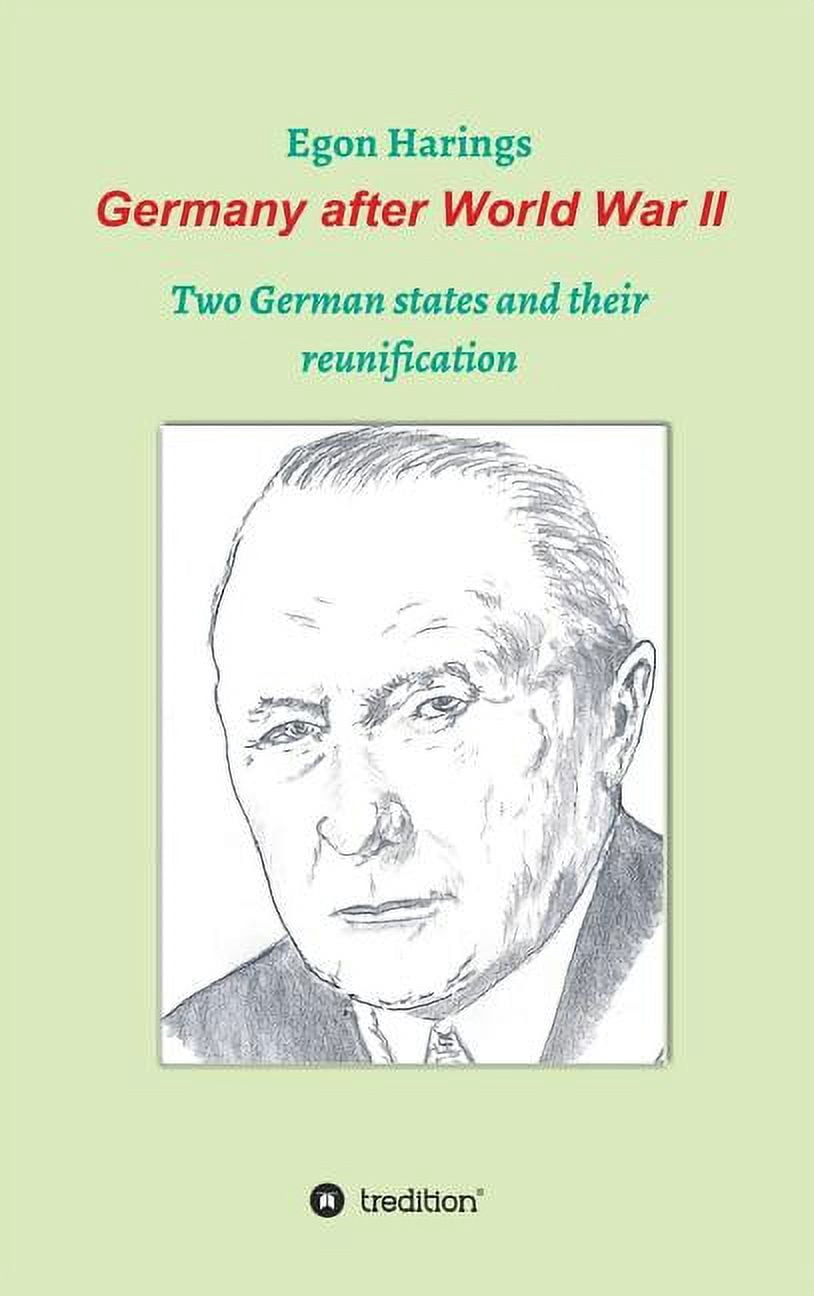 Germany after World War II: Two German states and their reunification ...