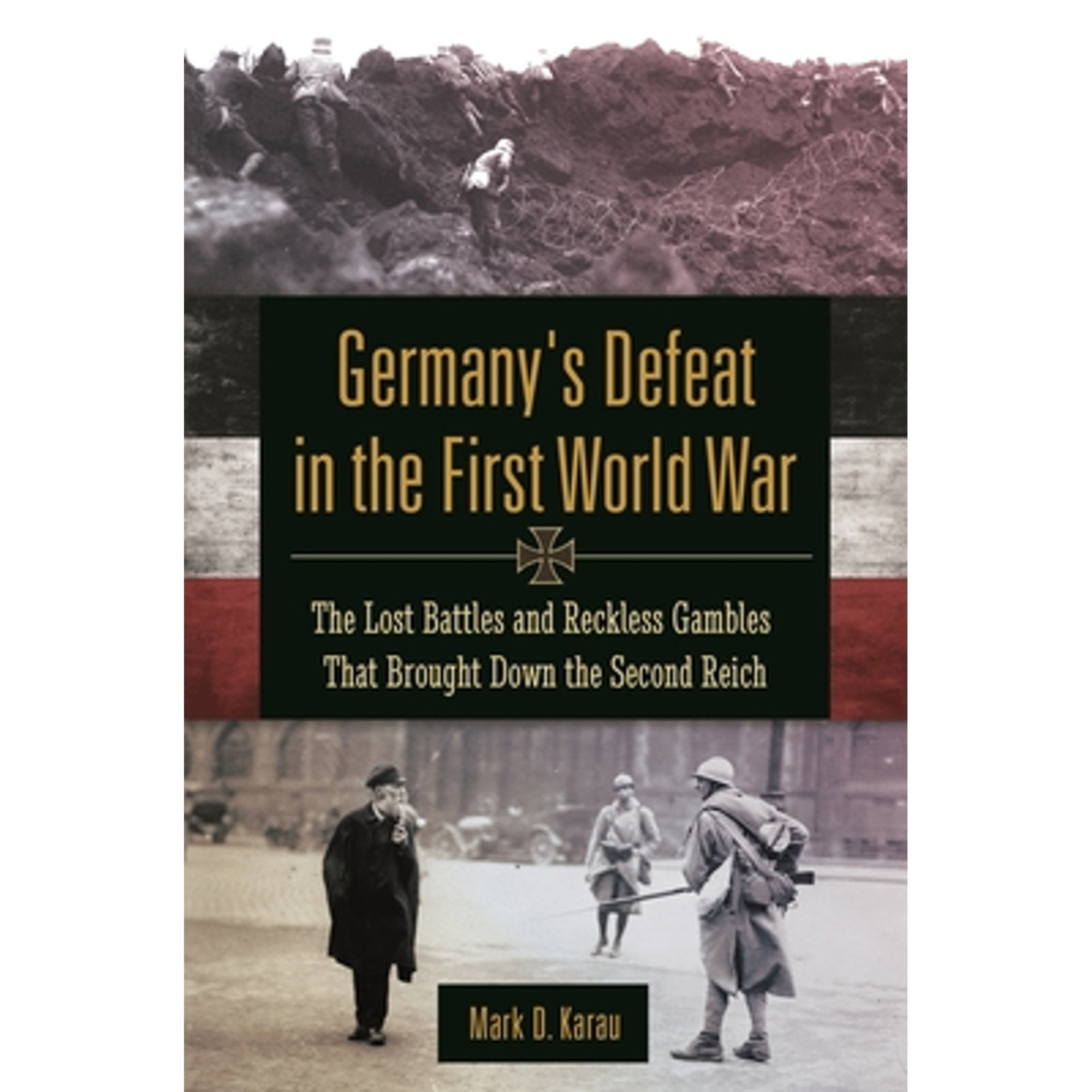 Pre-Owned Germany's Defeat in the First World War: The Lost Battles and ...