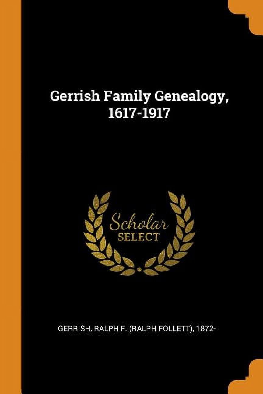 Gerrish Family Genealogy, 1617-1917 (Paperback) - Walmart.com