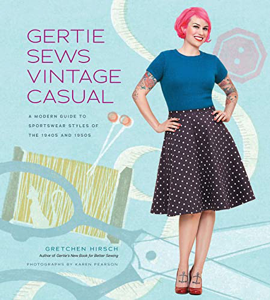 Pre-Owned Gertie Sews Vintage Casual: A Modern Guide to Sportswear ...