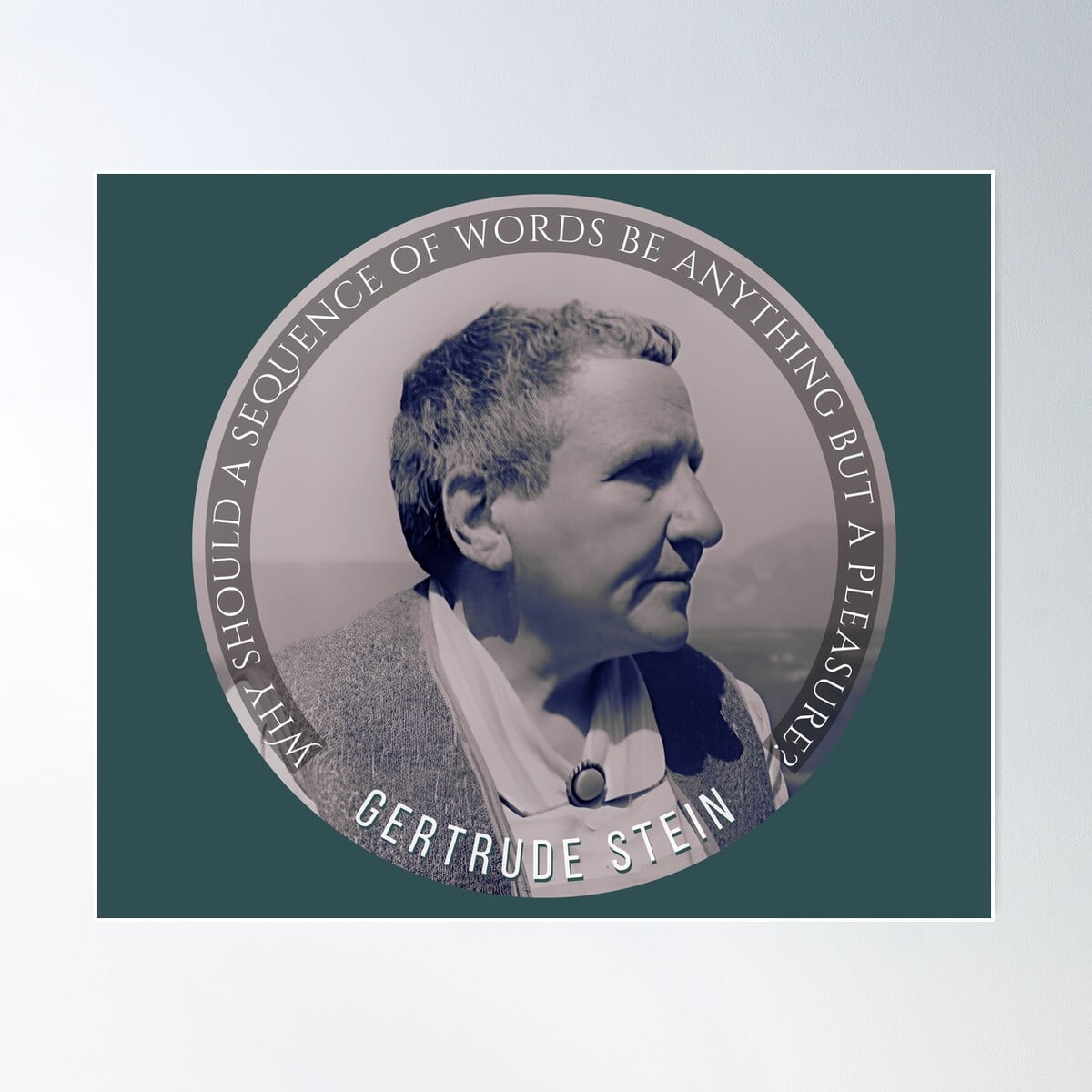 Gertrude Stein Quote On Writing: Why Should A Sequence Of Words Be ...