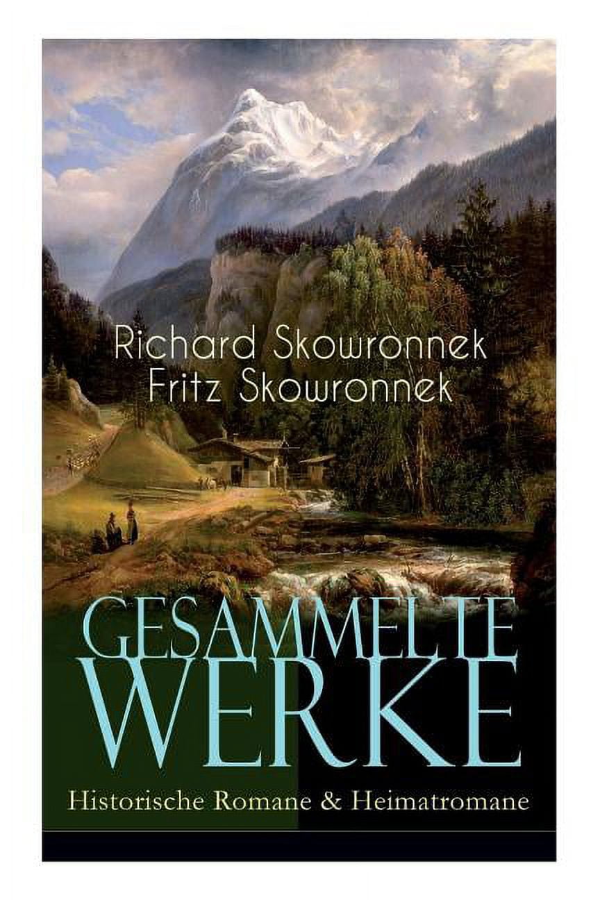 Gesammelte Werke: Historische Romane & Heimatromane: Schweigen im Walde ...