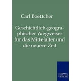 Geschichtlich-geographischer Wegweiser Fur Das Mittelalter Und Die ...