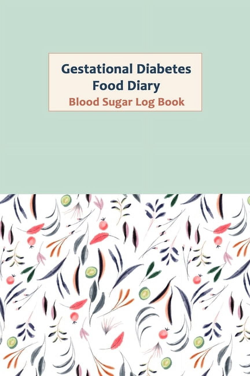 Gestational Diabetes Food Diary: Blood Glucose and Meals Log Book ...