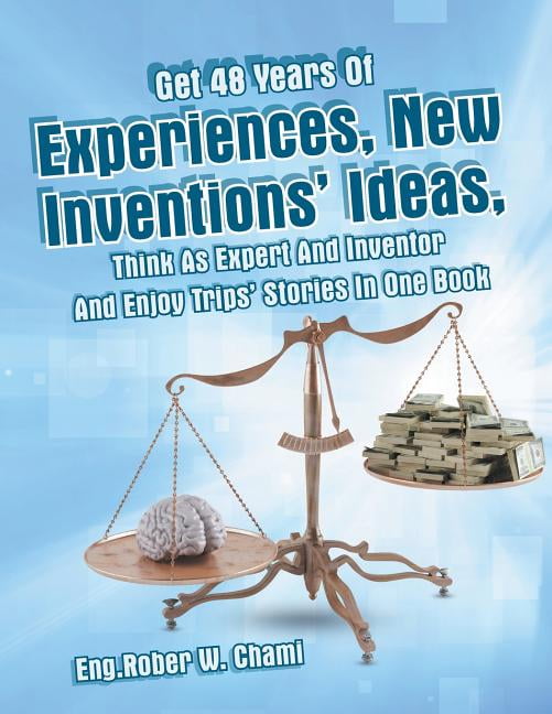 Get 48 Years Of Experiences, New Inventions' Ideas, Think As Expert And ...