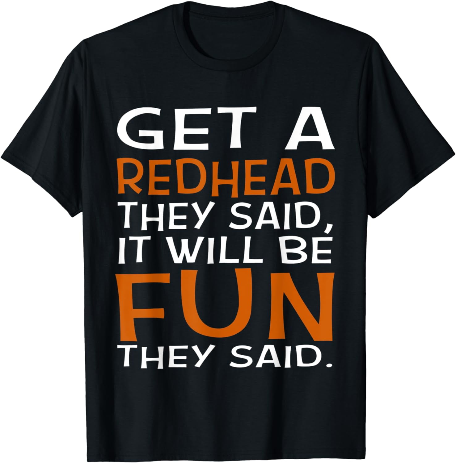 Get A Redhead They Said. It Will Be Fun They Said tshirt - Walmart.com