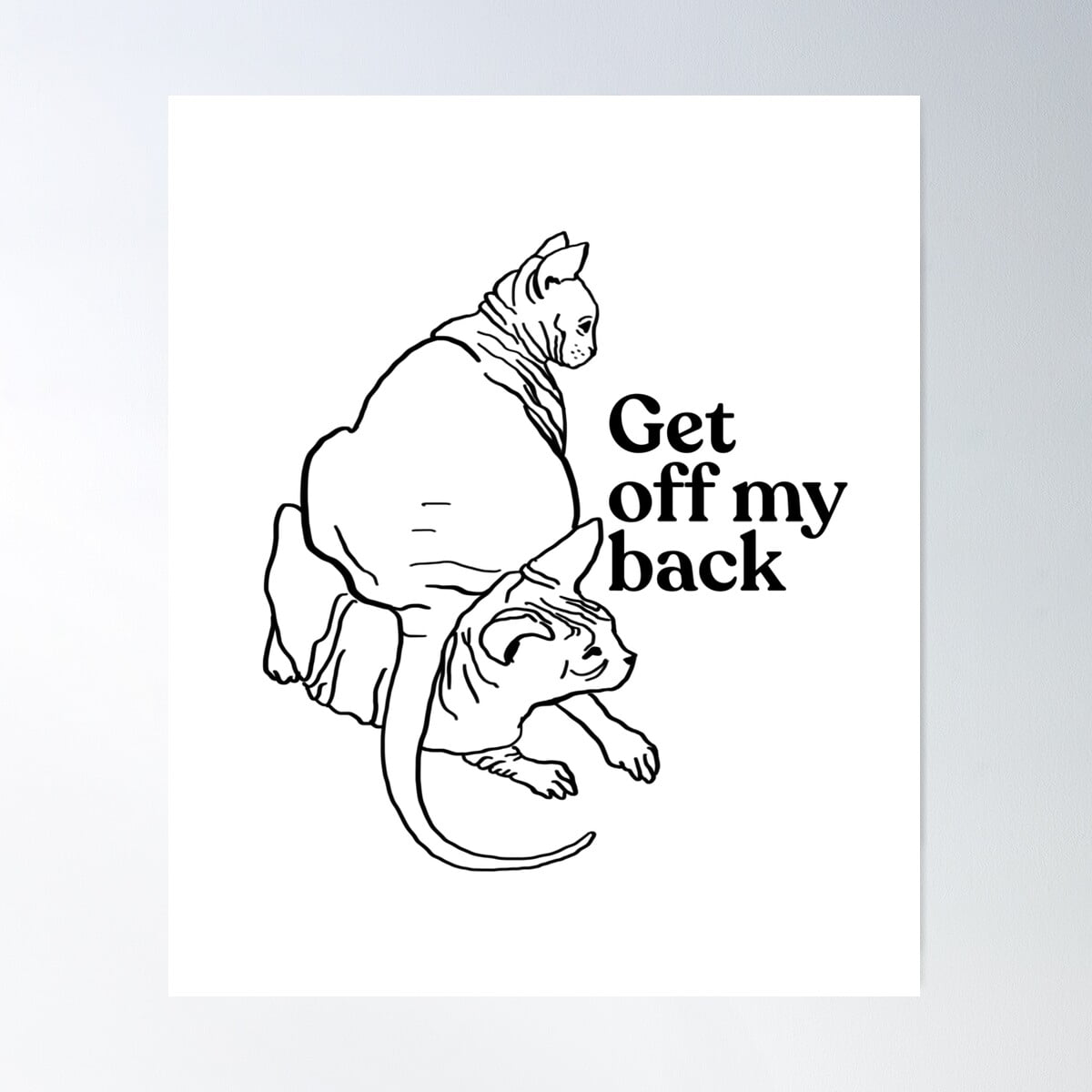Get Off My Back - Funny Sphynx Cat Quote - Hairless Naked Kitties ...