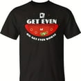 Get Even Or Get Even Worse T-Shirt Retro Shirts Anime Shirts Cistian ...