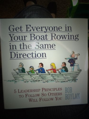 Pre-Owned Get Everyone in Your Boat Rowing the Same Direction: 5 ...
