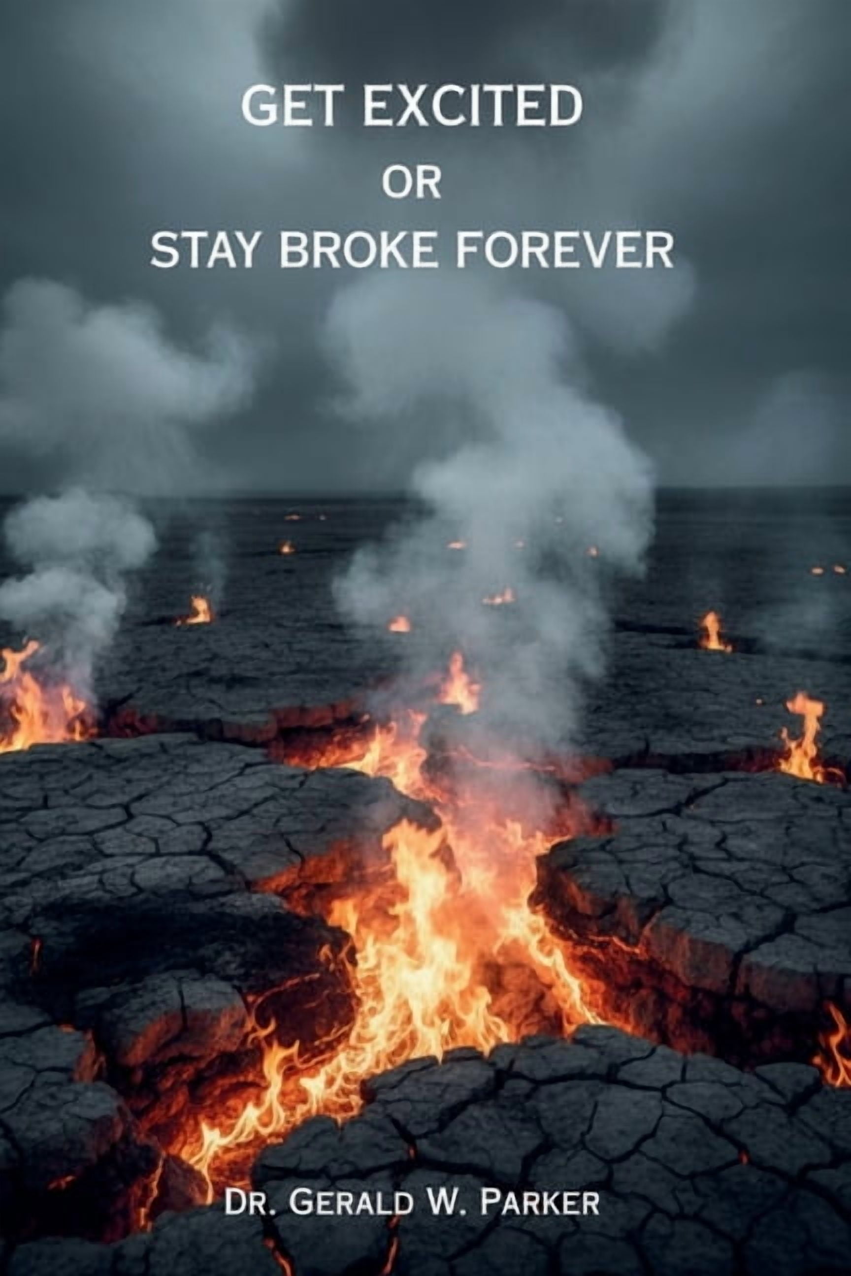 Get Excited or Stay Broke Forever: A Self-Help Manifesto for Reclaiming ...