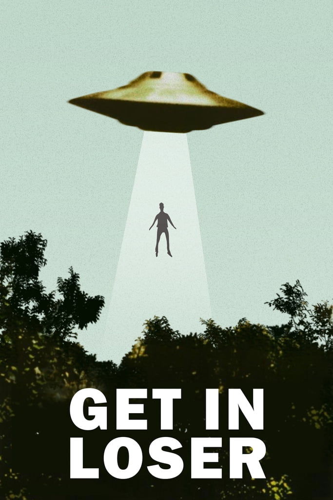 Get In Loser UFO Alien Abduction I Want To Believe Parody Poster Funny ...