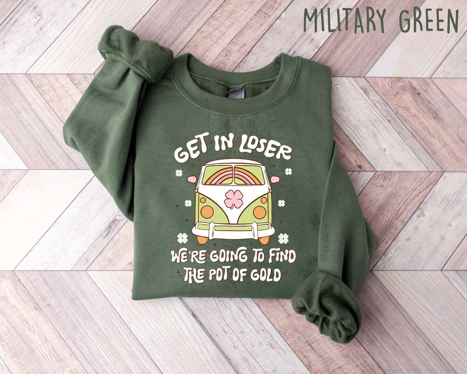 Get In Loser We're Going To Find The Pot Of Gold Shirt, St Patrick's Day Tee, Irish Shamrock Tee ...