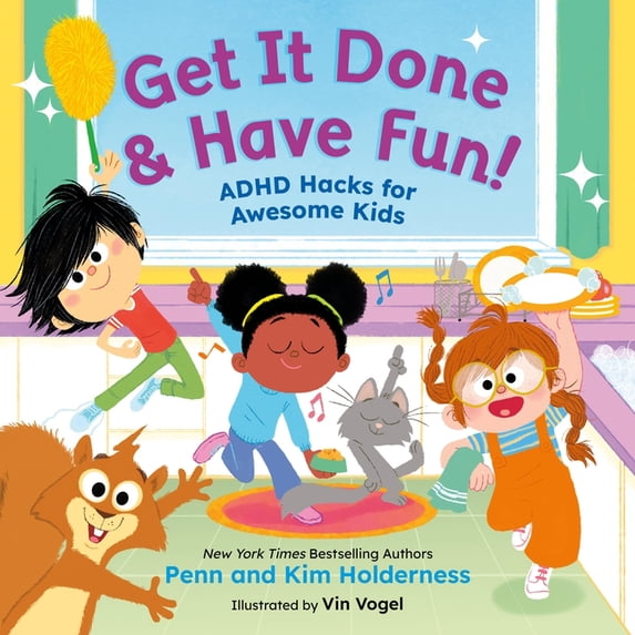 Get It Done & Have Fun!: ADHD Hacks for Awesome Kids, (Hardcover ...