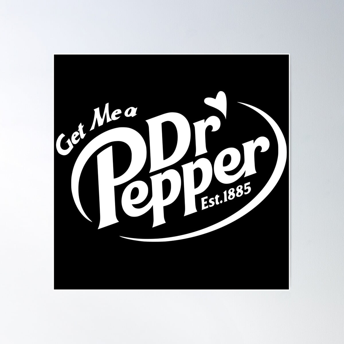 Get Me A Dr Pepper | Dr. Pepper Lover Poster Wall Art, Modern Wall Decor For Living Room Bedroom ...