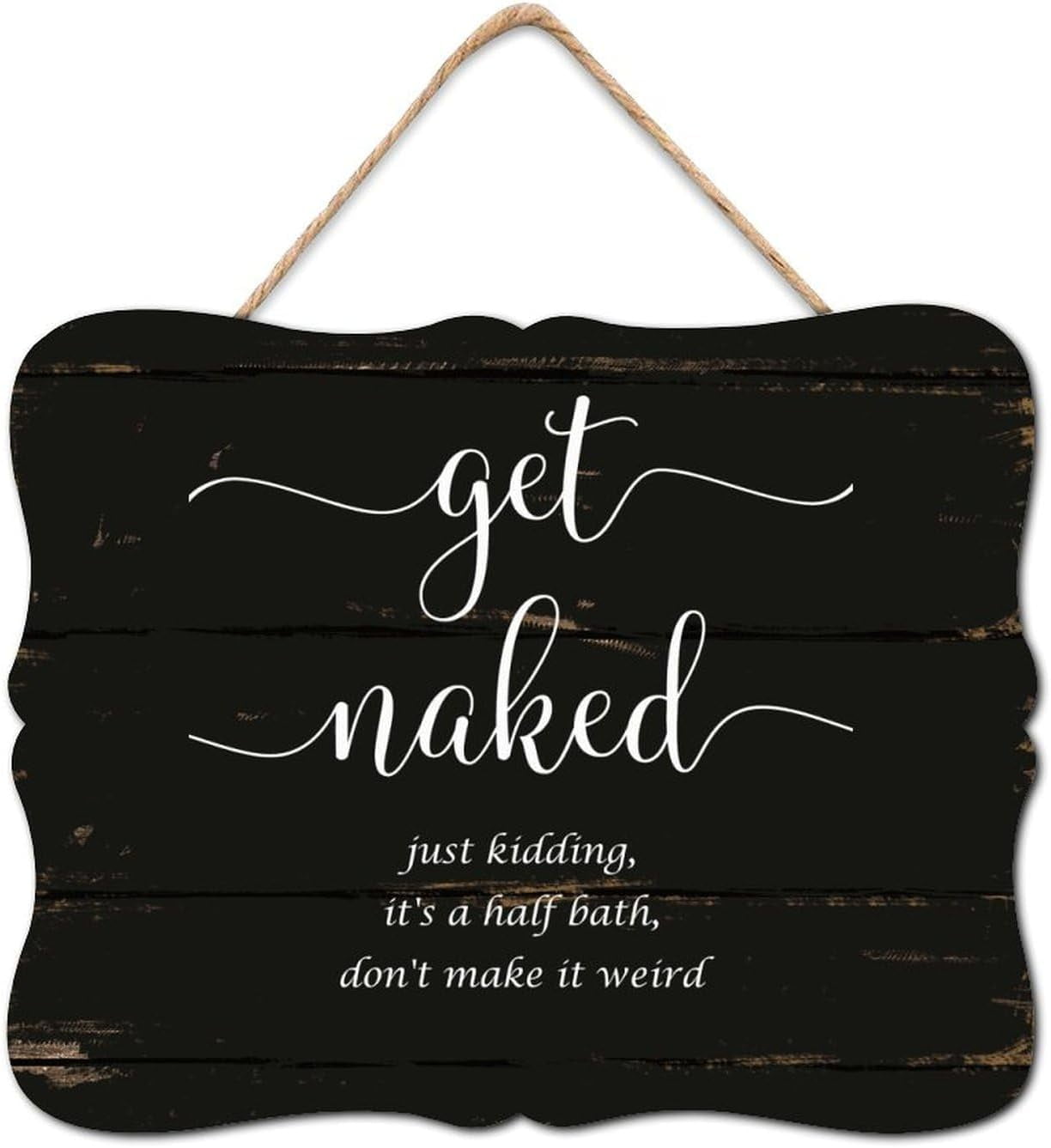 Get Naked Just Kidding It's A Half Bath Wood Signs Retro Wood Hanging ...