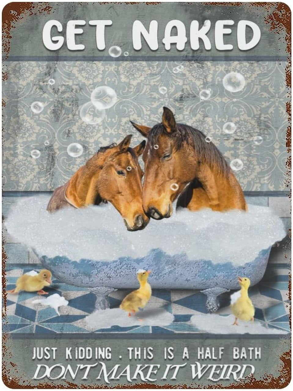 Get Naked Just Kidding This is A Half Bath Horses Vintage Tin Sign ...