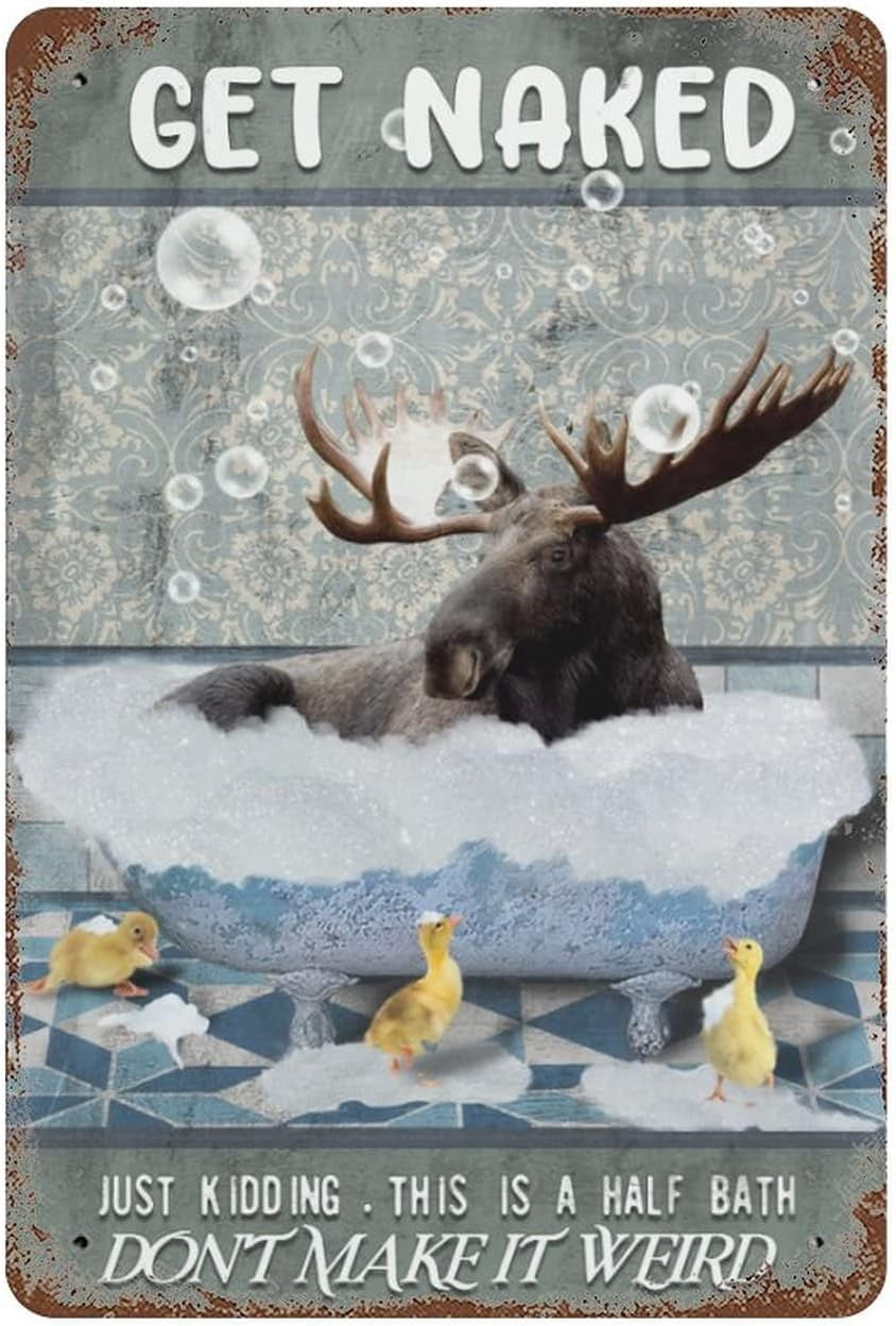 Get Naked Just Kidding This is A Half Bath Moose DIY Vintage Tin Sign Moose Lover Gift Bathroom ...