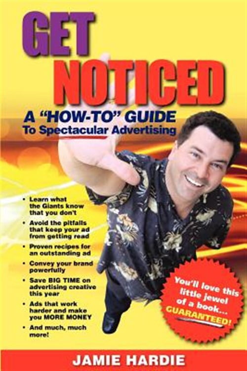 Pre-Owned Get Noticed : A How-to Guide to Spectacular Advertising ...
