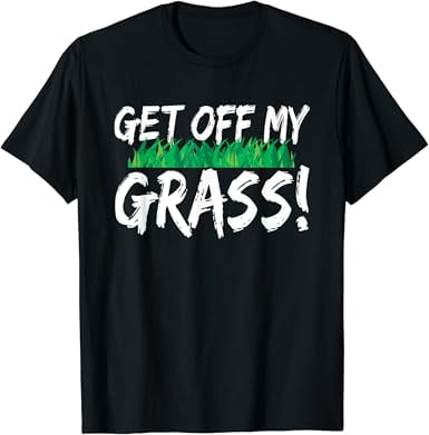 Get Off My Grass Funny Lawn Mowing Gardening T-Shirt - Walmart.com