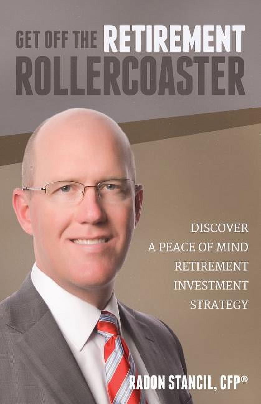 Get Off the Retirement Roller Coaster : Discover a Peace of Mind ...