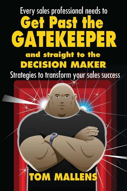 Get Past the Gatekeeper: And Straight to the Decision Maker (Paperback) - Walmart.com