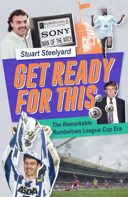 Get Ready for This: The Remarkable Rumbelows League Cup Era, (Hardcover ...