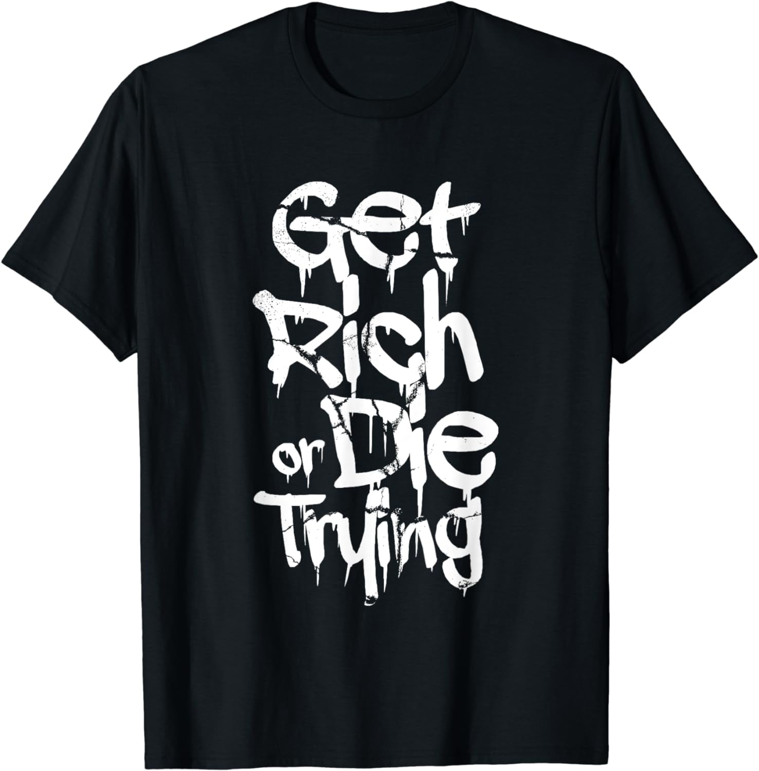 Get Rich Or Die Trying Money Millionaire Cash Miner Trader T-Shirt ...