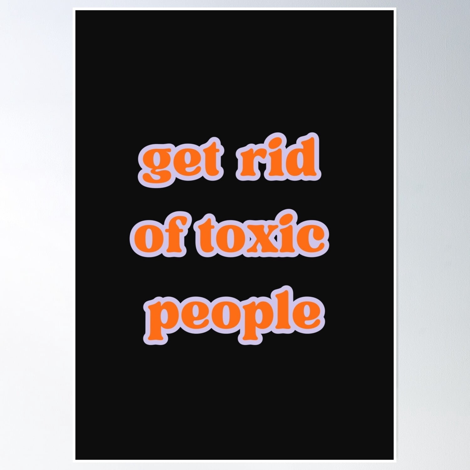 Get Rid Of Toxic People Poster Wall Art, Modern Wall Decor, 8x12 ...